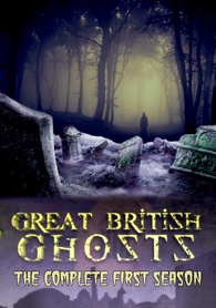 Great British Ghosts - The Complete First Season DVD