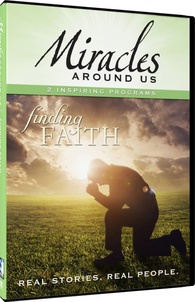 Miracles Around Us: Volume Six - Finding Faith DVD