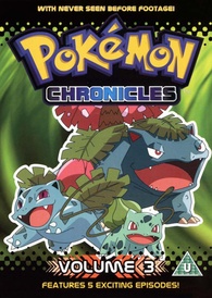 Pokémon Chronicles: Volume 3 DVD (United Kingdom)