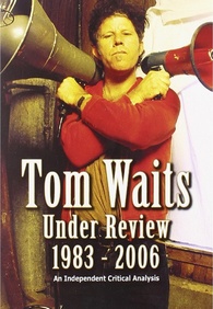 Tom Waits DVD (Under Review 1983 - 2006)