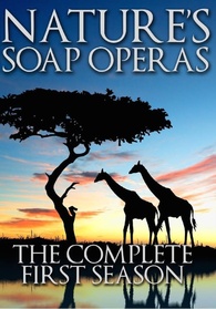 Nature's Soap Operas: The Complete First Season DVD