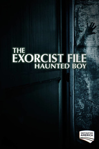 The Exorcist File: Haunted Boy Digital