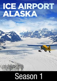 Ice Airport Alaska: Season 1 Digital