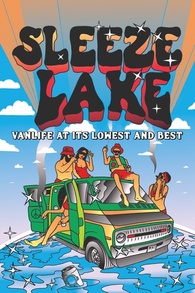 Sleeze Lake: Vanlife at its Lowest and Best Digital