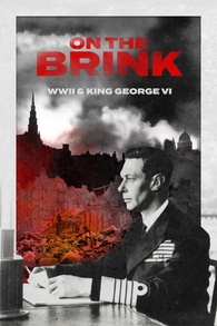 On the Brink: WWII and King George VI Digital
