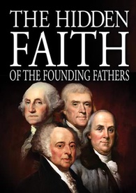 The Hidden Faith of the Founding Fathers Digital