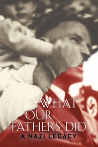 What Our Fathers Did: A Nazi Legacy Digital
