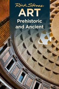 Rick Steves': Art Prehistoric and Ancient Digital