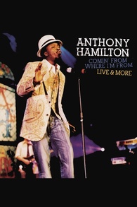 Anthony Hamilton: Comin' from Where I'm From - Live and More Digital