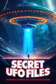 SECRET UFO FILES: Strange Stories of Alien Encounters Digital