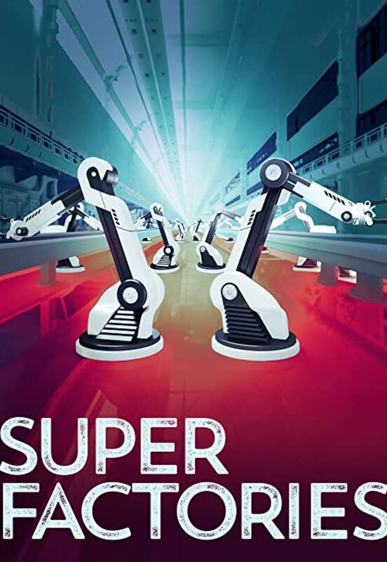 Super Factories (2020 - )