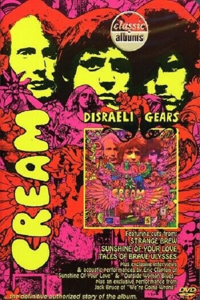 Classic Albums: Cream: Disraeli Gears (2006)