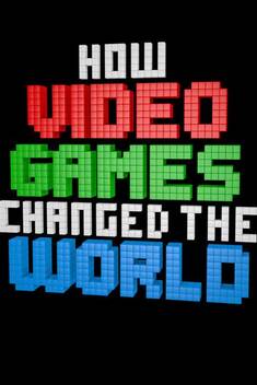 How Video Games Changed the World (2013)