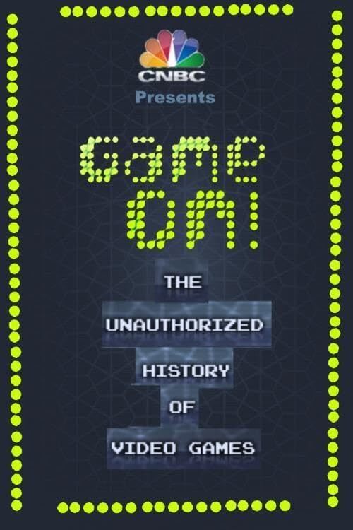 Game On! The Unauthorized History of Video Games (2006)