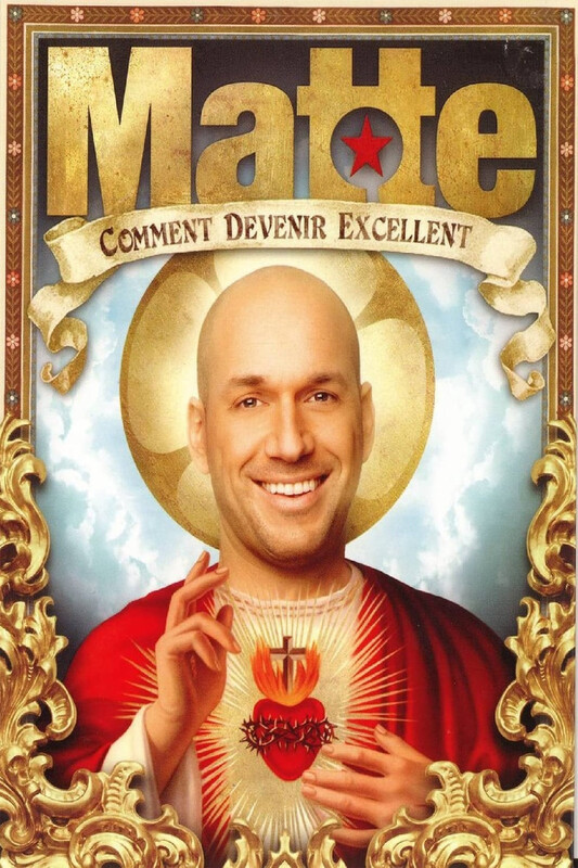 Martin Matte - Comment devenir excellent (2007)