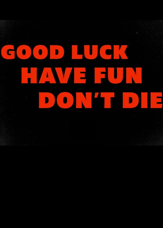 Good Luck, Have Fun, Don't Die (2026)