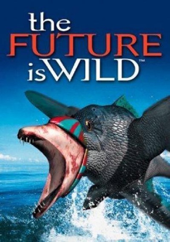The Future Is Wild (2003 - )