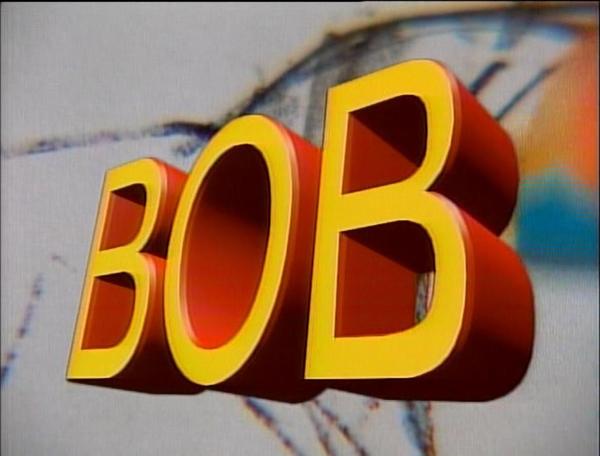 Bob (1992 - 1993)
