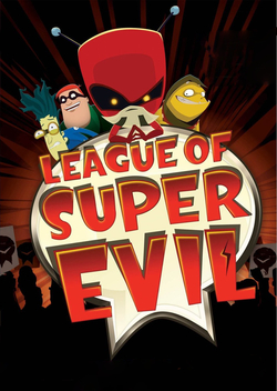 League of Super Evil (2009 - 2012)