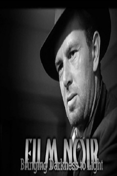 Film Noir: Bringing Darkness to Light (2006)