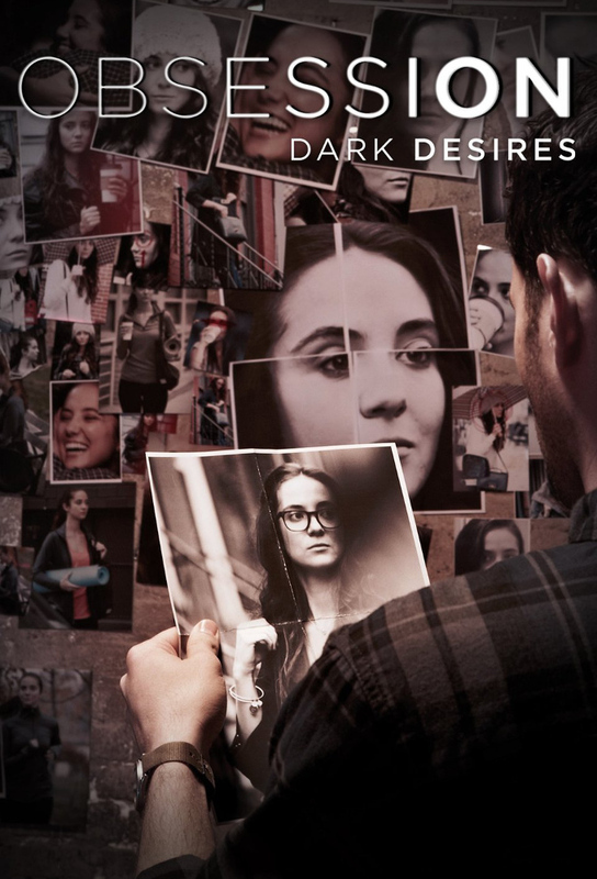 Obsession: Dark Desires (2014 - )