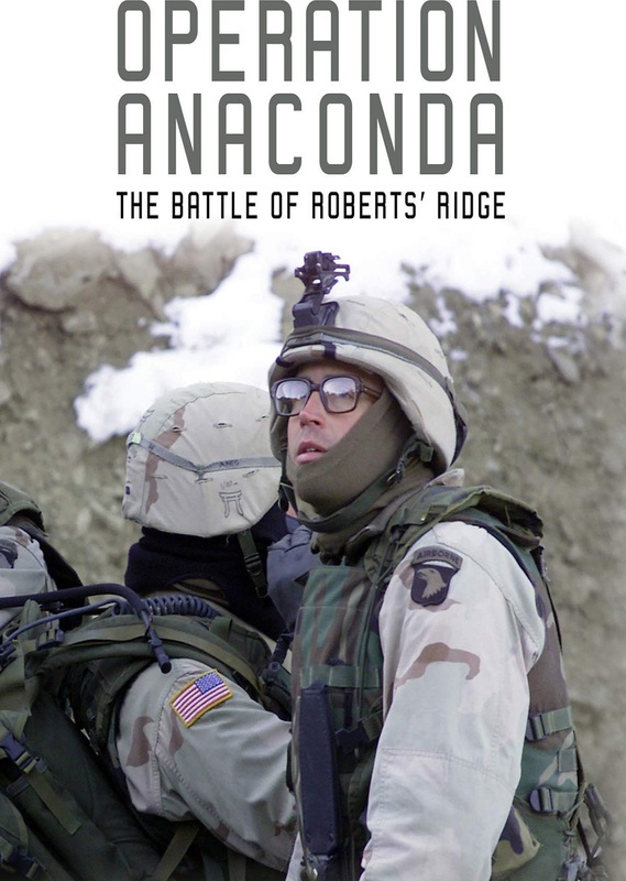Operation Anaconda: The Battle of Roberts' Ridge (2004)