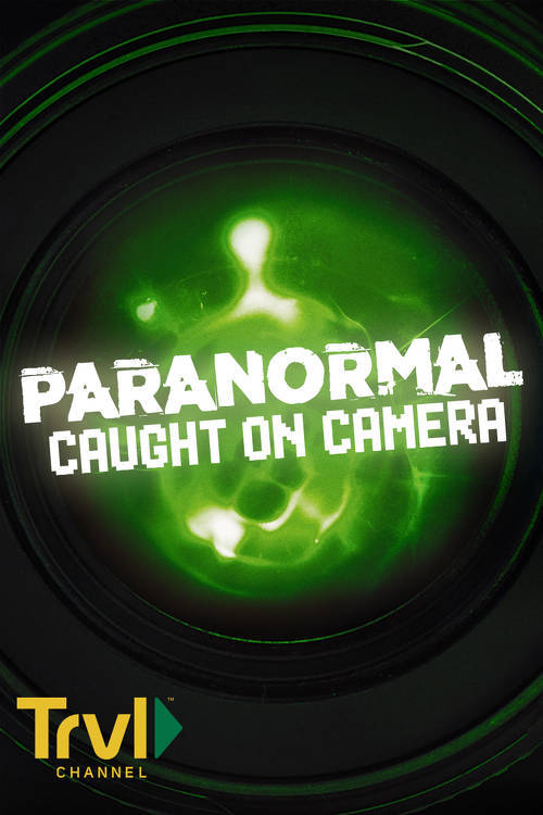 Paranormal Caught on Camera (2019 - )